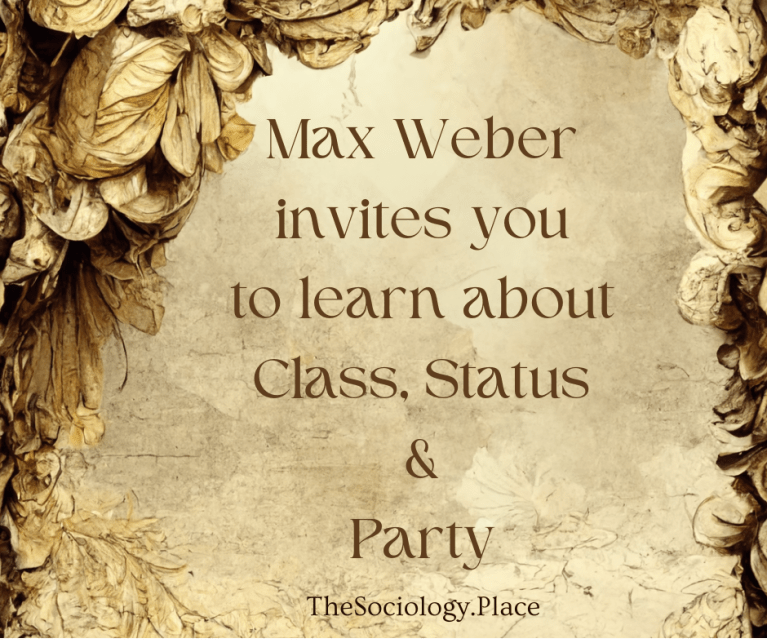 Max Weber’s Theory of Class, Status, and Power – The Sociology Place