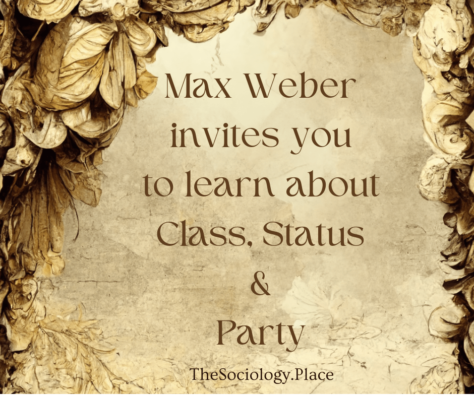 Max Weber’s Theory of Class, Status, and Power – The Sociology Place